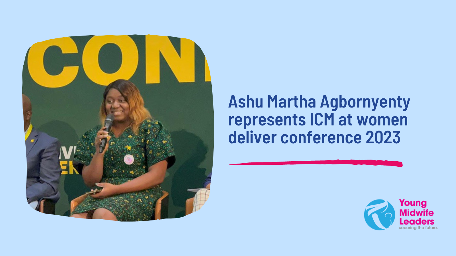Ashu Martha Agbornyenty represents ICM at Women Deliver conference 2023 ...